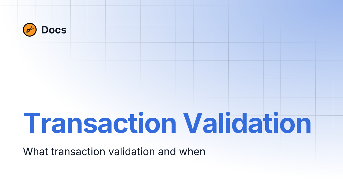 Transaction Validation | Docs